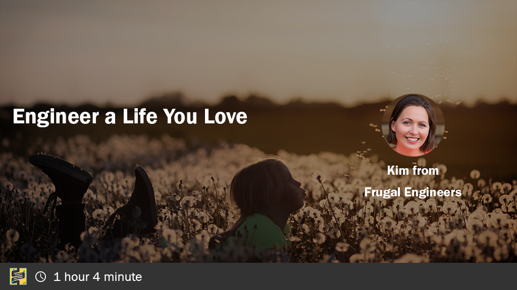 Engineer a Life You Love with Kim from Frugal Engineers - The Road to ...